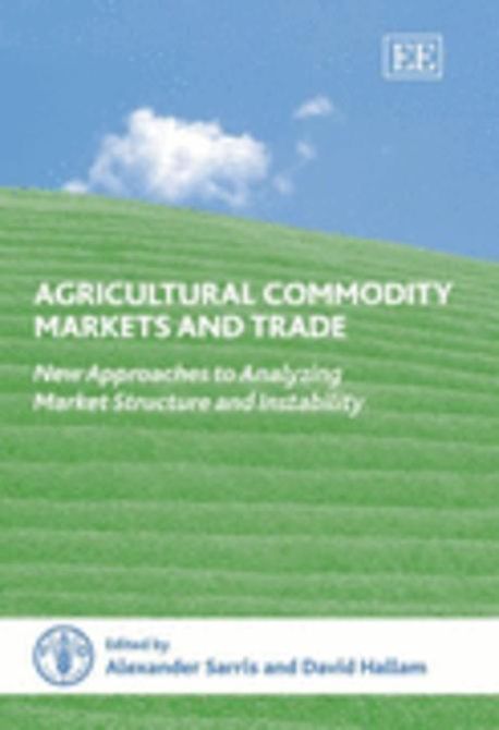 Agricultural Commodity Markets and Trade : New Approaches to ...