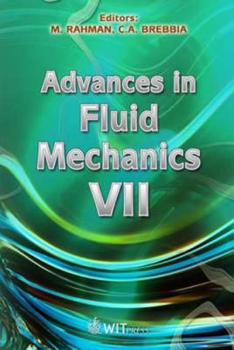 Advances in Fluid Mechanics VII | Rahman, M. (EDT)/ Brebbia, C. A. (EDT) - 교보문고