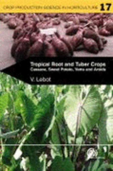 Tropical Root and Tuber Crops :Cassava, Sweet Potato, Yams a | Lebot ...
