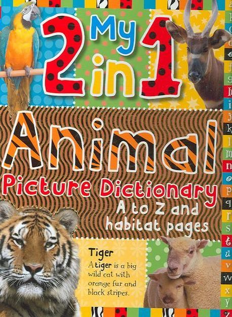 My 2 in 1 Animal Picture Dictionary : A to Z Pictures | Parker, Helen ...