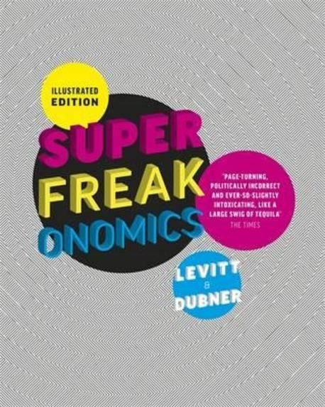 Illustrated Superfreakonomics. Steven D. Levitt & Stephen J. Dubner ...