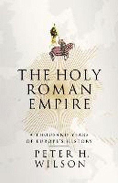 Holy Roman Empire | Peter H. Wilson - 교보문고