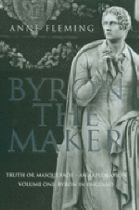 Byron the Maker: The Truth or Masquerade - an Exploration: Byron in ...