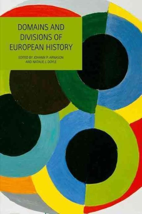 Domains and Divisions of European History | Arnason, Johann P. - 교보문고