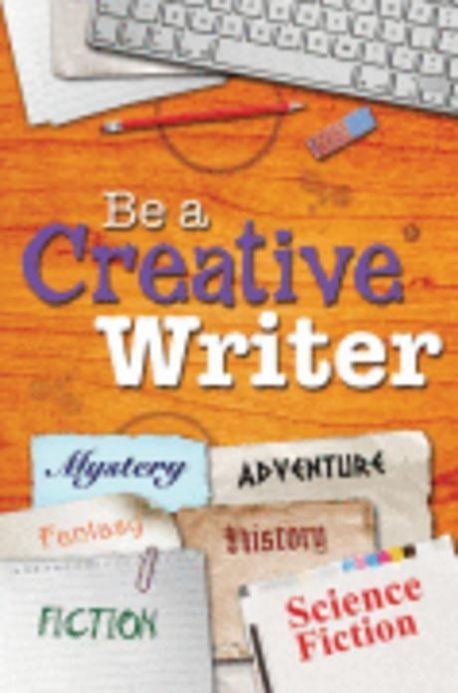 Be a Creative Writer | Farrell, Tish - 교보문고
