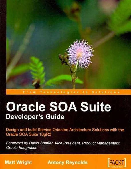 Oracle Soa Suite Developer`s Guide | Matt Wright - 교보문고