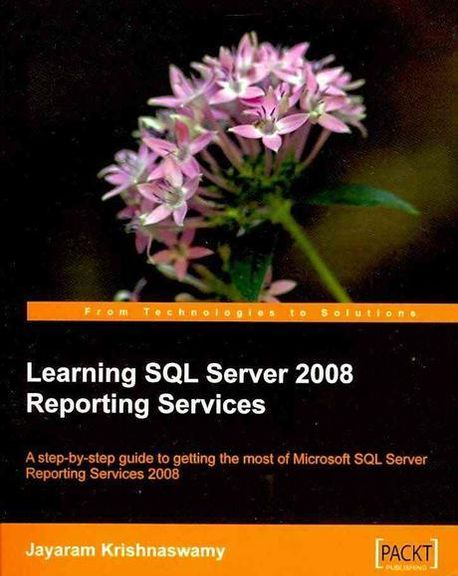 Learning SQL Server 2008 Reporting Services | Jayaram Krishnaswamy - 교보문고