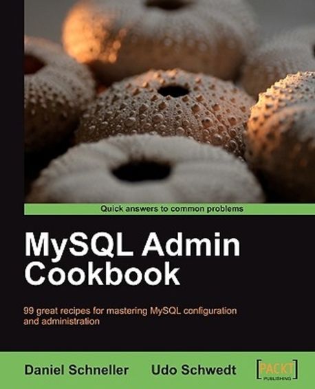 MySQL Admin Cookbook | Daniel Schneller - 교보문고
