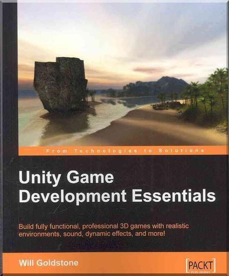 Unity Game Development Essentials: Build fully functional, professional ...