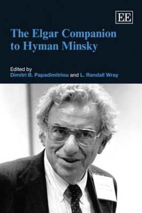 The Elgar Companion To Hyman Minsky | Dimitri B. Papadimitriou ; L ...