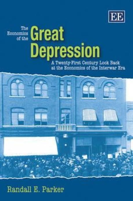 The Economics of the Great Depression : A Twenty-First Century Look ...