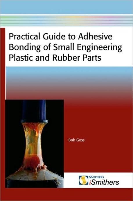 Practical Guide to Adhesive Bonding of Small Engineering Plastic and ...
