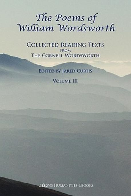 Poems of William Wordsworth : Collected Reading Texts from the Cornell ...