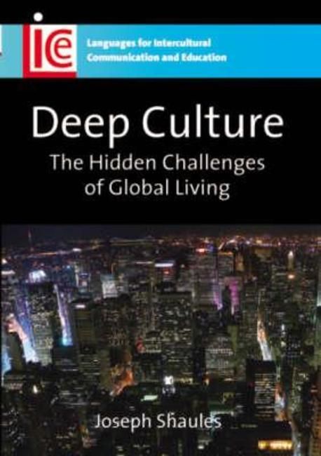 Deep Culture : The Hidden Challenges of Global Living | Shaules, Joseph ...