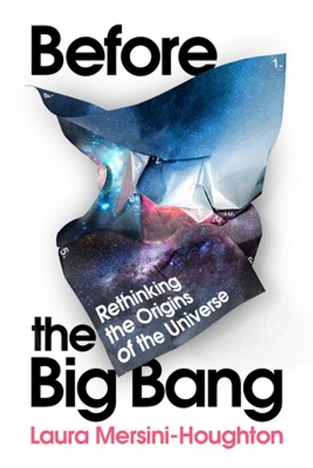 Before the Big Bang | Laura Mersini-Houghton - 교보문고
