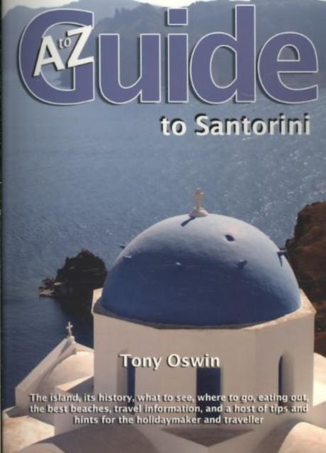 A - Z Guide to Santorini | Oswin, Tony - 교보문고
