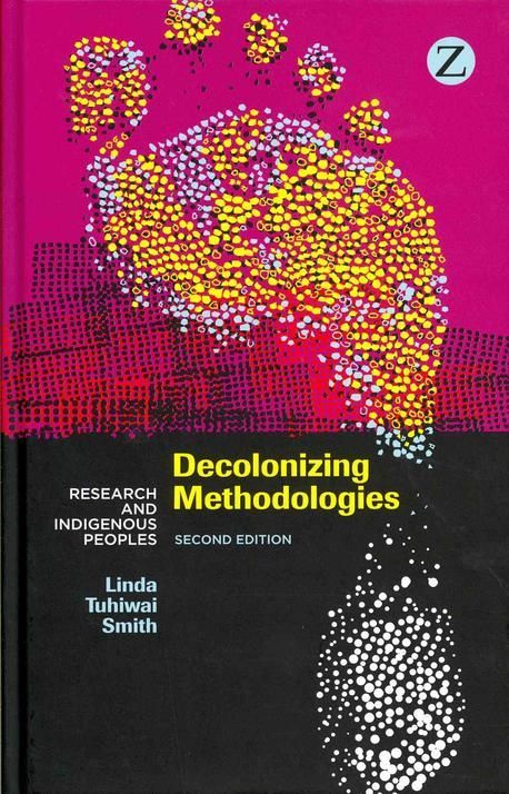 Decolonizing Methodologies. Research and Indigenous people | Linda ...