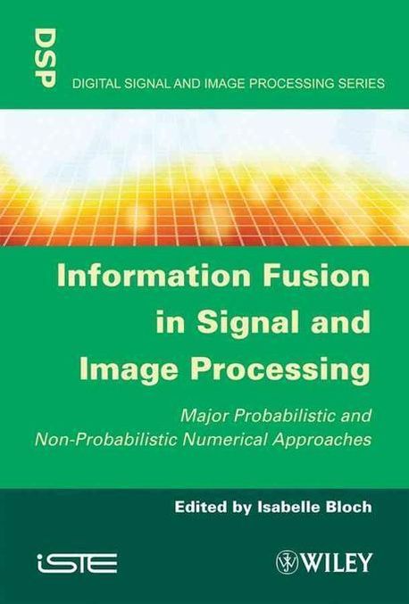 Information Fusion in Signal and Image Processing | Bloch, Isabelle (EDT) - 교보문고