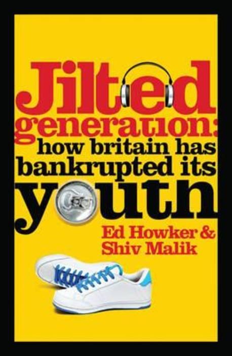 Manifesto for the Jilted Generation | Ed Howker - 교보문고