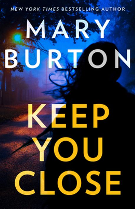 Keep You Close | Mary Burton - 교보문고