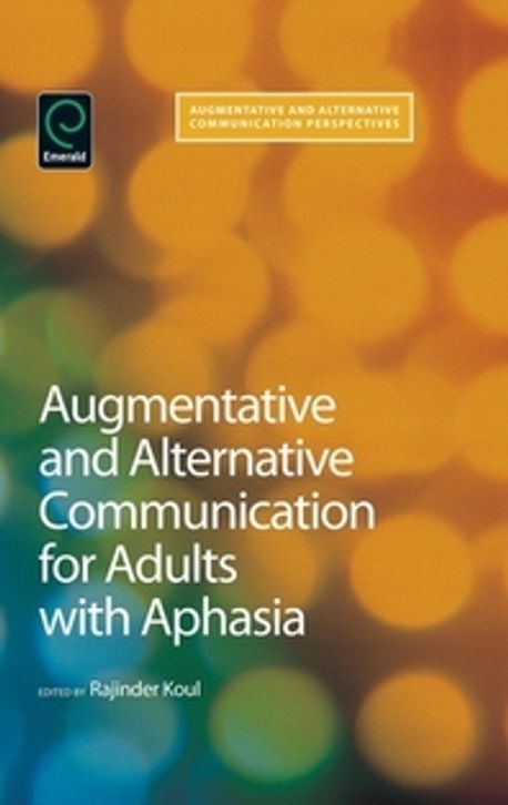 Augmentative and Alternative Communication for Adults with Aphasia | R. Koul, L. Lloyd - 교보문고