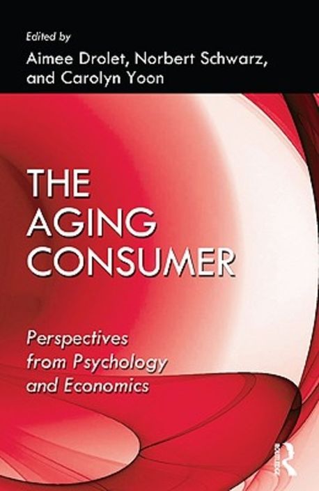 Aging Consumer : Perspectives from Psychology and Economics | Drolet ...