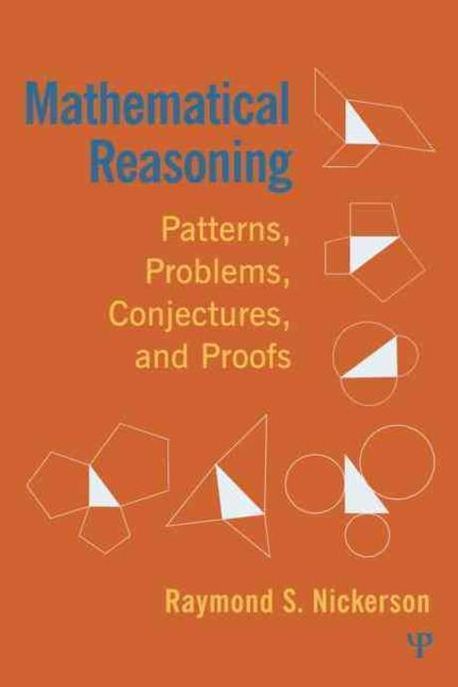 Mathematical Reasoning : Patterns, Problems, Conjectures, and Proofs | Nickerson, Raymond S. - 교보문고