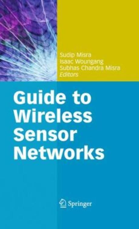 Guide to Wireless Sensor Networks | Misra, Sudip (EDT)/ Misra, Subhas ...