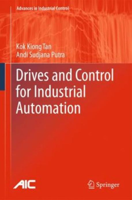 Drives and Control for Industrial Automation | Tan, Kok Kiong - 교보문고