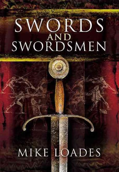 Swords and Swordsmen | Loades, Mike/ / - 교보문고