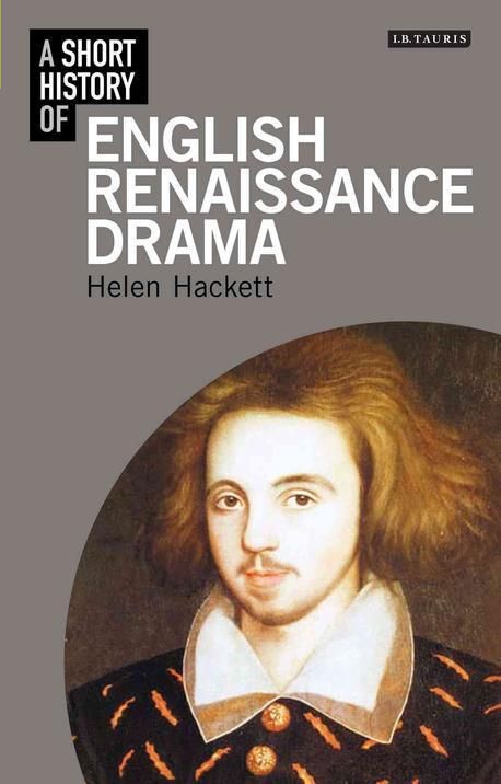 Short History of English Renaissance Drama | Helen Hackett - 교보문고