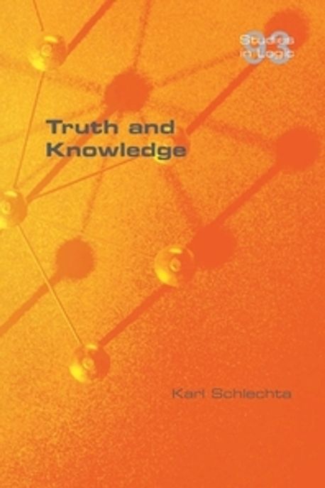 Truth and Knowledge | Schlechta, Karl - 교보문고
