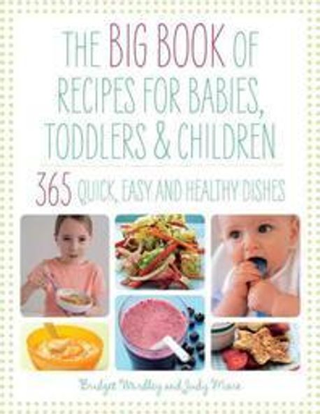 Big Book of Recipes for Babies, Toddlers ＆ Children | More, Judy - 교보문고