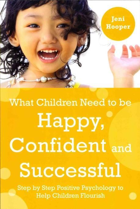 What Children Need to Be Happy, Confident and Successful | Jeni Hooper ...
