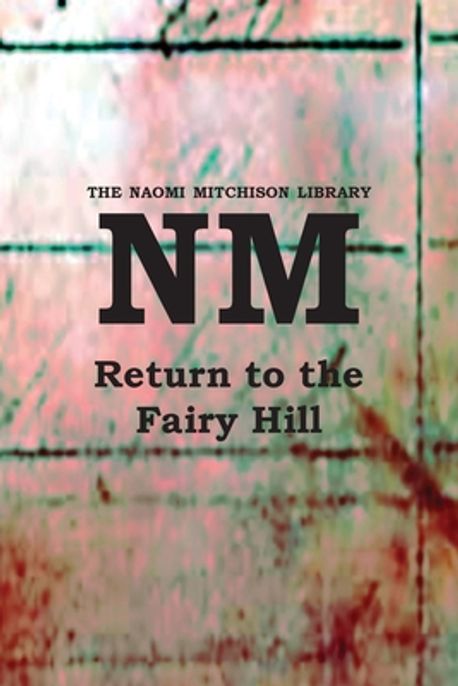 Return to the Fairy Hill | Mitchison, Naomi - 교보문고
