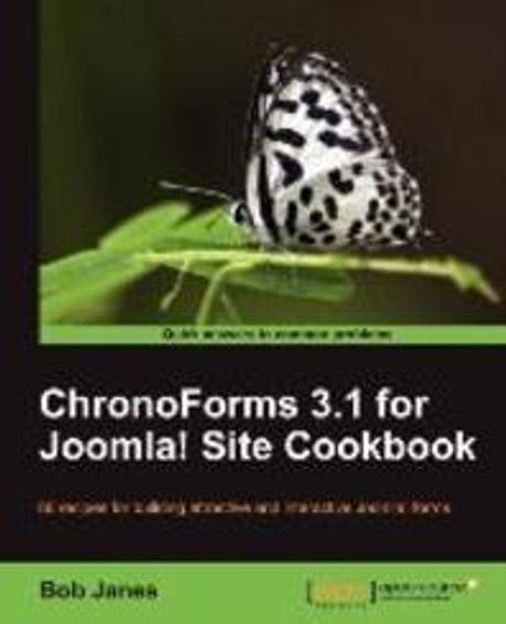 Chronoforms 3.1 for Joomla! Site Cookbook | Bob Janes - 교보문고