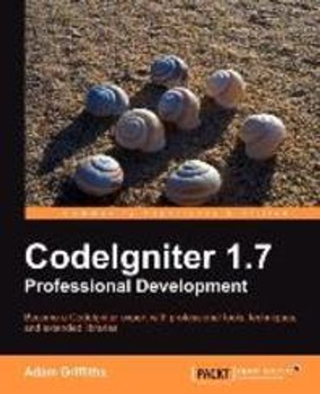 Codeigniter 1.7 Professional Development | Griffiths, Adam/ / - 교보문고