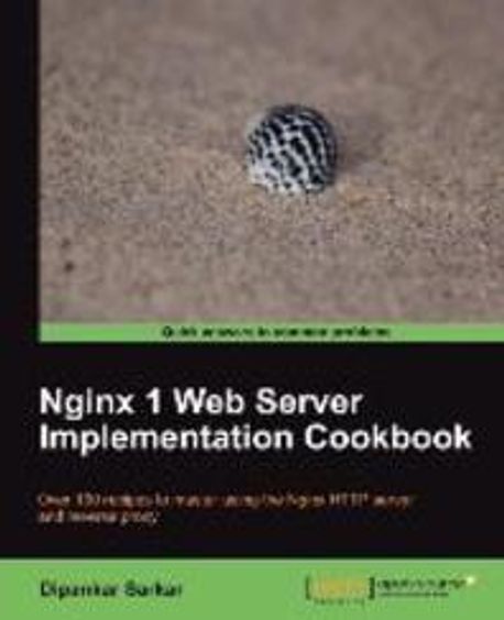 Nginx 7 Web Server Implementation Cookbook | Dipankar Sarkar - 교보문고