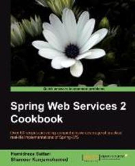 Spring Web Services Cookbook | Hamidreza Sattari - 교보문고