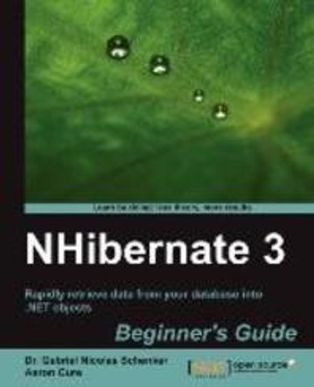 Nhibernate 3 Beginner`s Guide | Gabriel N. Schenker - 교보문고