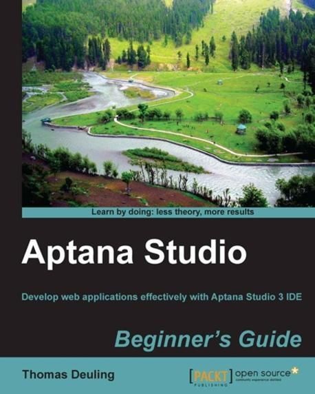 Aptana Studio Beginner`s Guide | Thomas Deuling - 교보문고