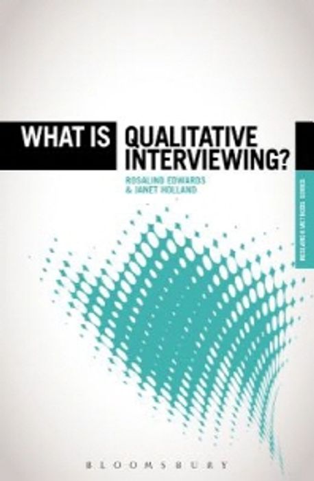 What Is Qualitative Interviewing? | Rosalind Edwards - 교보문고