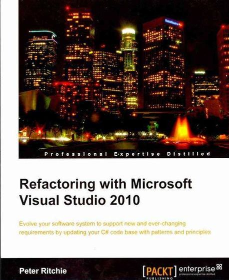 Refactoring with Microsoft Visual Studio 2010 | Peter Ritchie - 교보문고