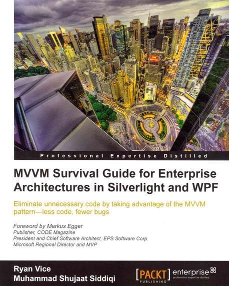 MVVM Survival Guide for Enterprise Architectures in Silverlight and Wpf | Packt Publishing - 교보문고