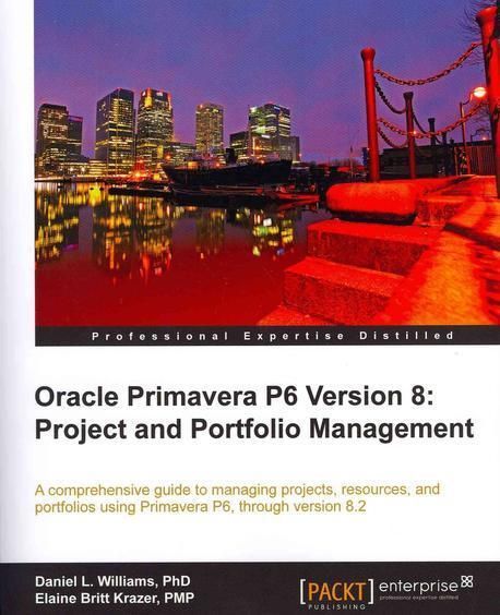 Oracle Primavera P6 Version 8 | Daniel Williams - 교보문고