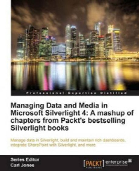 Managing Data and Media in Microsoft Silverlight 4 | Carl Jones - 교보문고