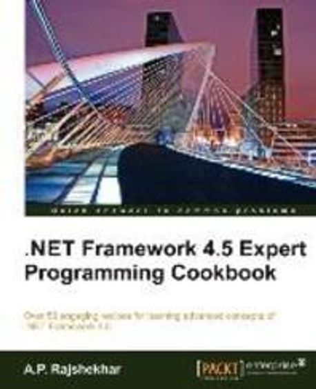 .Net Framework 4.5 Expert Programming Cookbook | A. P. Rajshekhar - 교보문고