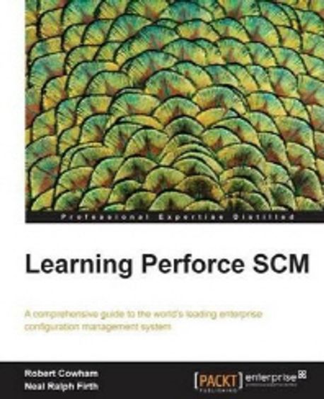 Learning Perforce SCM | Neal Ralph Firth - 교보문고