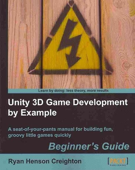 Unity 3D Game Development by Example Beginner's Guide | Creighton - 교보문고