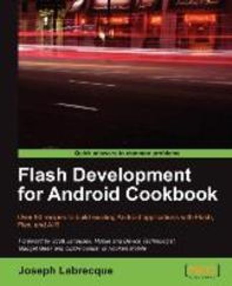 Flash Development for Android Cookbook | Joseph Labrecque - 교보문고
